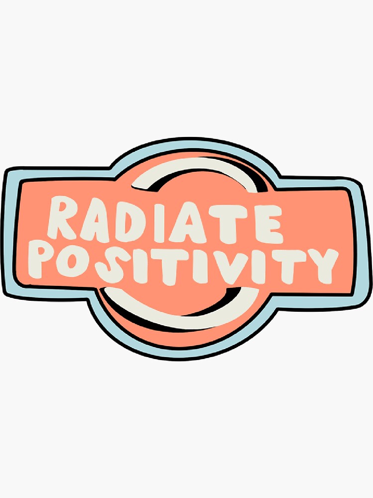 "radiate positivity sign sticker" Sticker by sterlingmintco | Redbubble