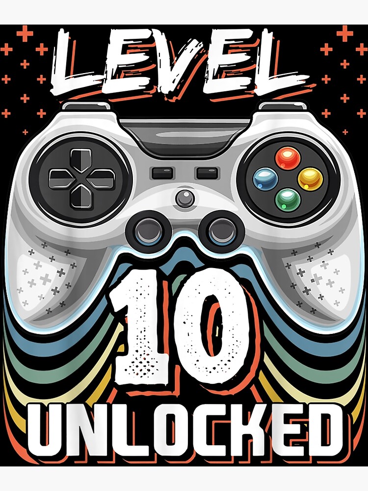 "Level 10 Unlocked Video Game" Poster by rebeccgenzler | Redbubble