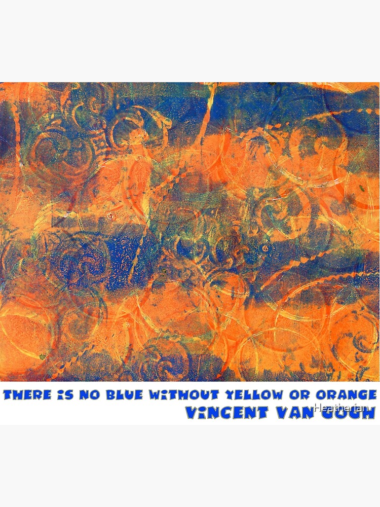 "There is No Blue Without Yellow or Orange - Vincent Van Gogh" Poster ...