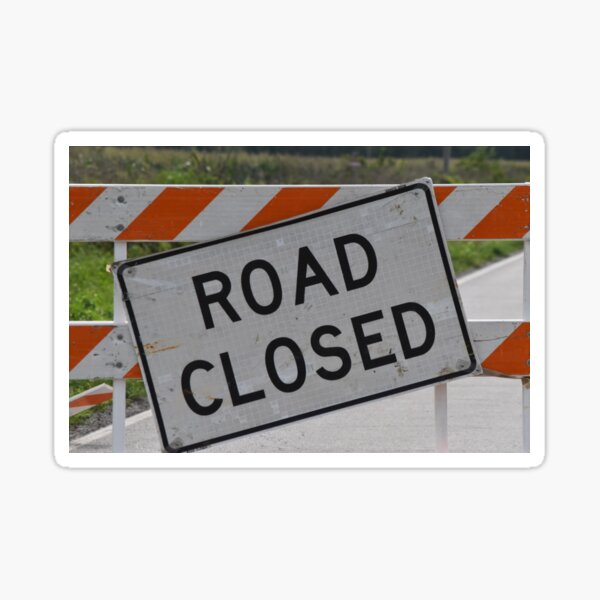 "Road Closed Sign On Road Barrier" Sticker for Sale by SEEphotos7171 ...