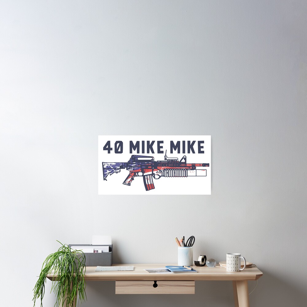 "40 Mike Mike" Poster for Sale by Tobias1969 | Redbubble
