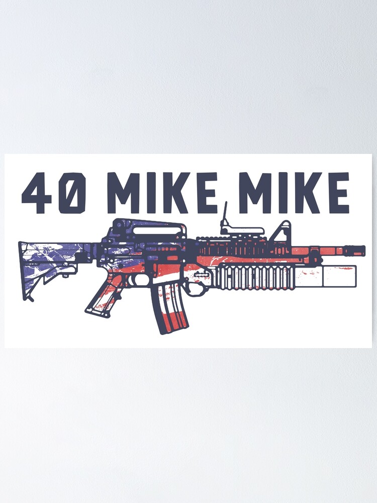 "40 Mike Mike" Poster for Sale by Tobias1969 | Redbubble