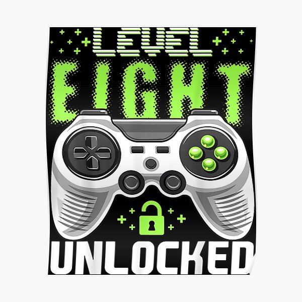 "Level 8 Unlocked Video Game" Poster by rebeccgenzler | Redbubble