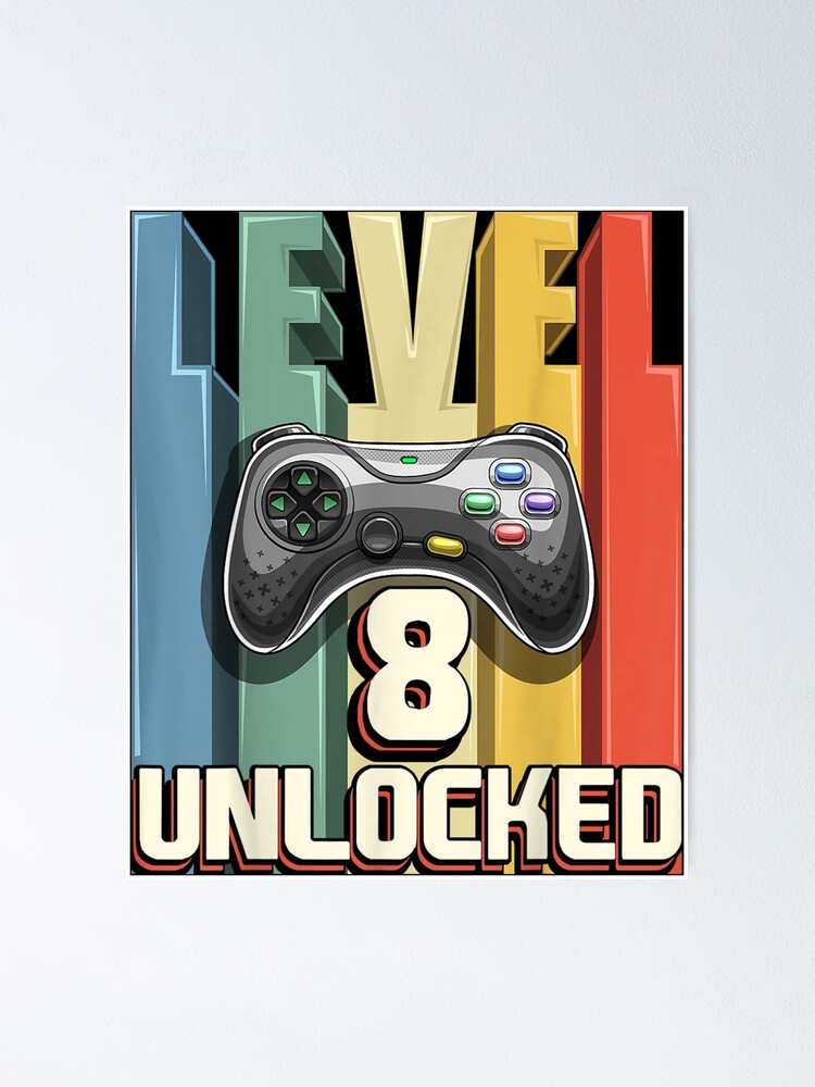 "Level 8 Unlocked Video Game" Poster by rebeccgenzler | Redbubble
