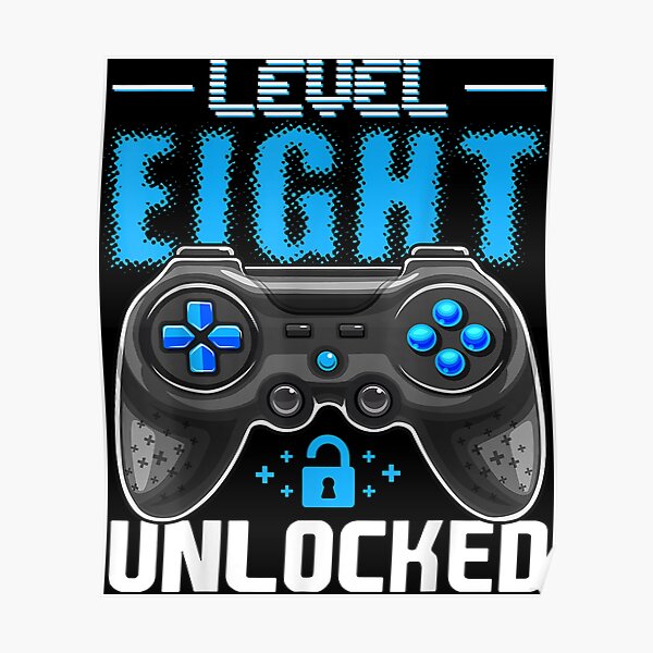 "Level 8 Unlocked Video Gamer" Poster for Sale by rebeccgenzler | Redbubble