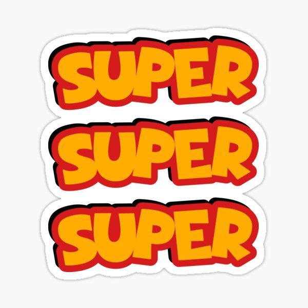 "Not only super, but super * 3!" Sticker by UDDesign | Redbubble