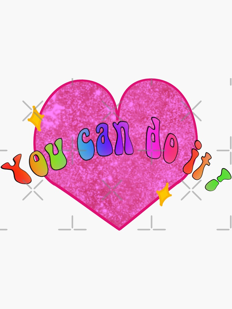 "You can do it " Sticker by pennystickers | Redbubble