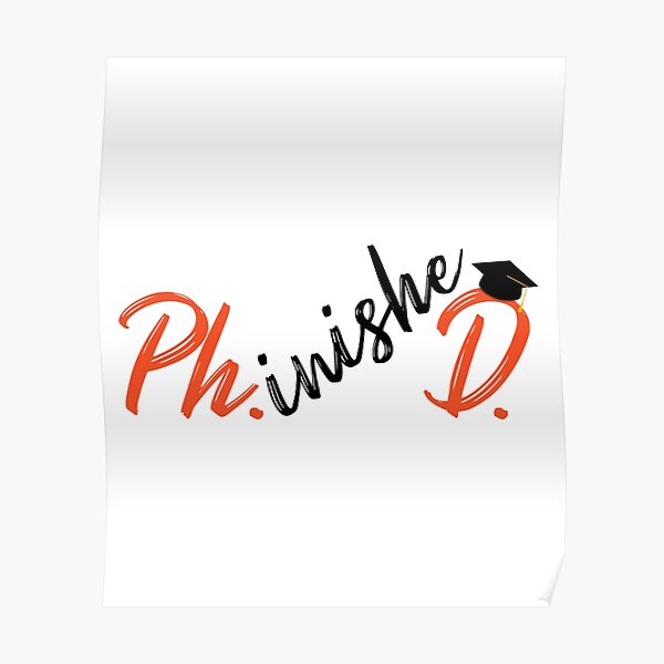 "Phinished Funny PhD Doctorate Graduation" Poster by NatalyPark | Redbubble