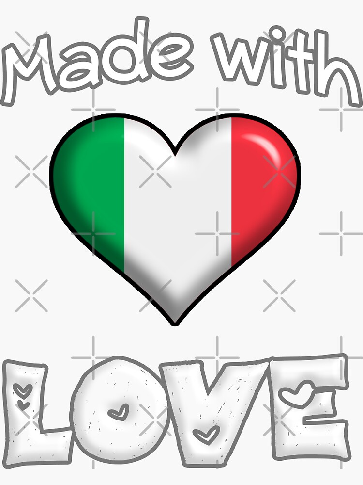 "Flag of Italy Made with love " Sticker by obedtheartist | Redbubble