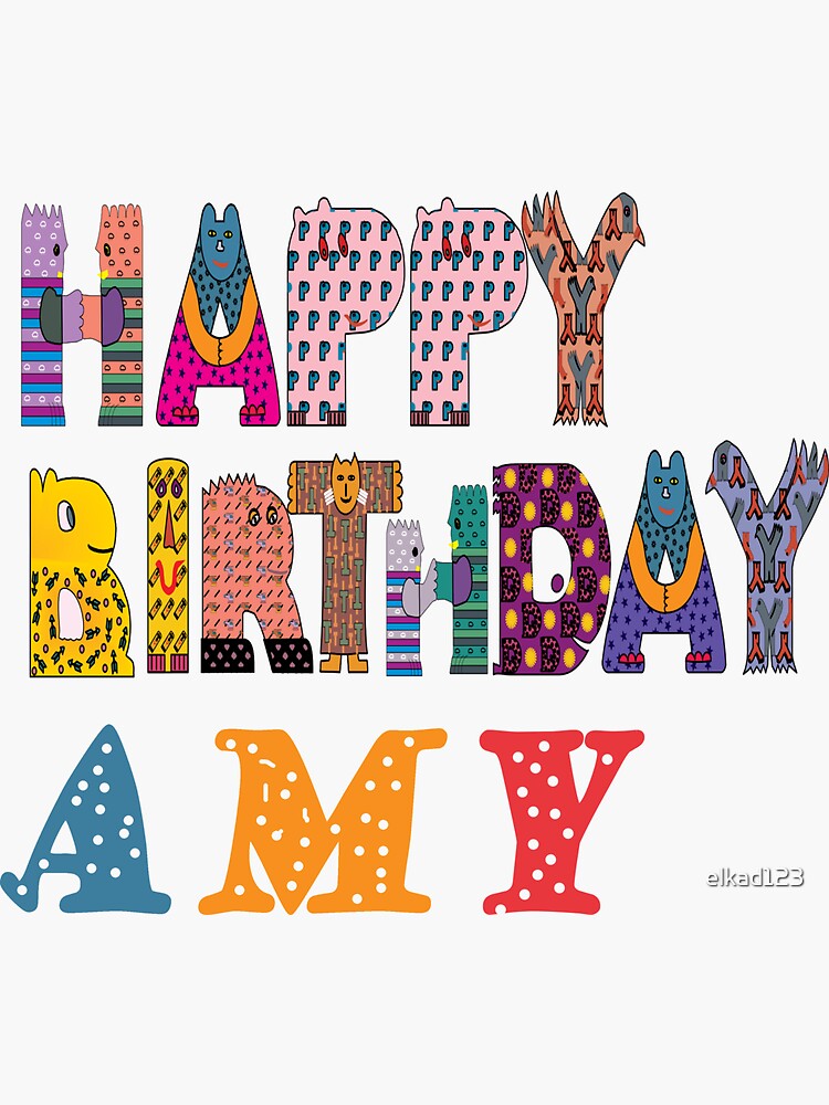 "HAPPY BIRTHDAY amy Classic T-Shirt" Sticker by elkad123 | Redbubble