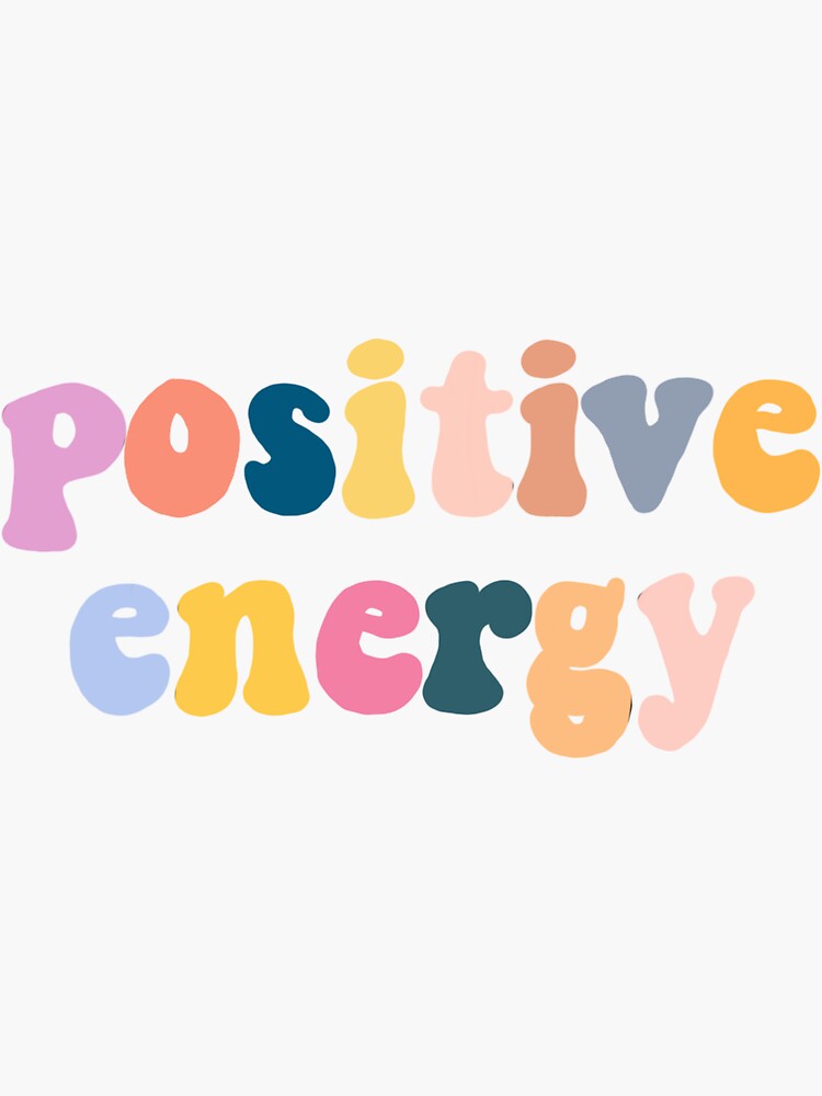 "positive energy" Sticker by belladorazio | Redbubble