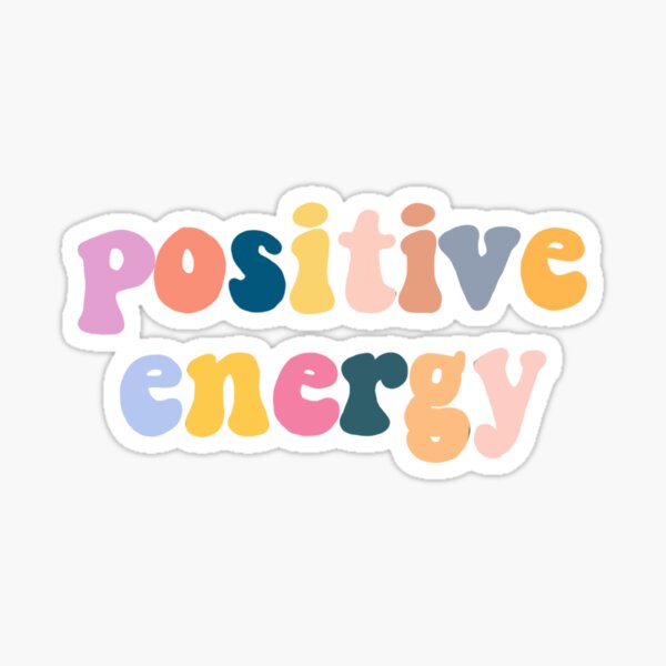 "positive energy" Sticker by belladorazio | Redbubble