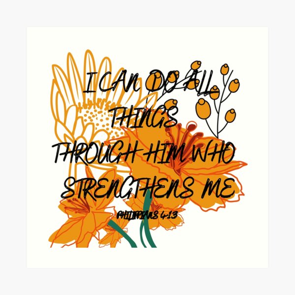 Philippians 4 13 Art Prints | Redbubble