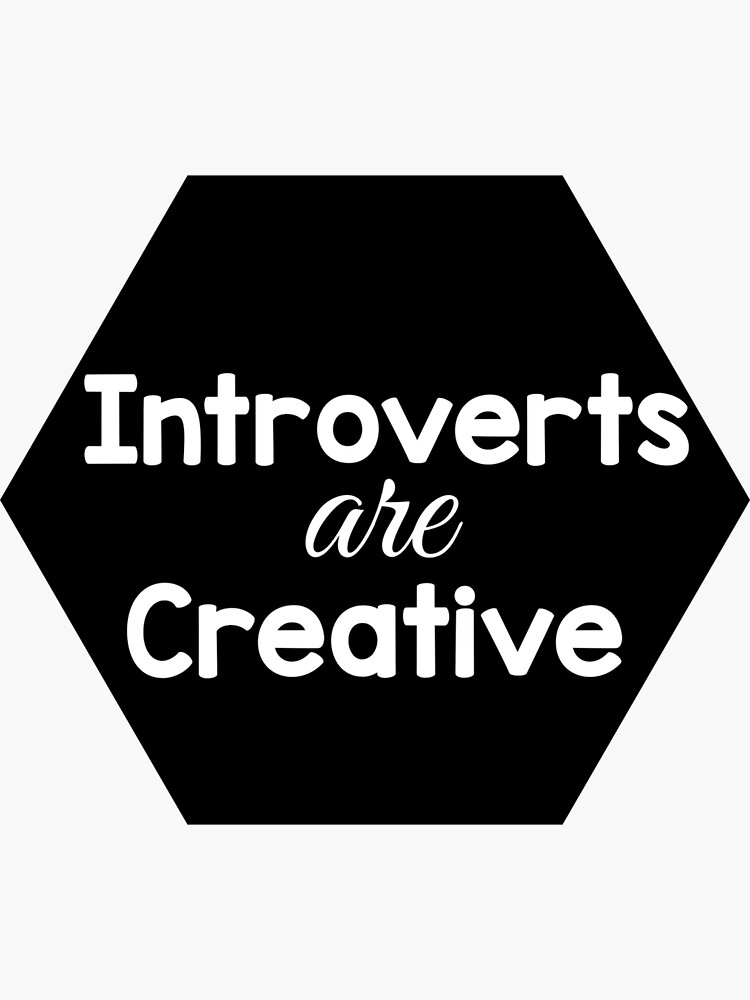 "Introverts are creative art" Sticker for Sale by pushpamp | Redbubble