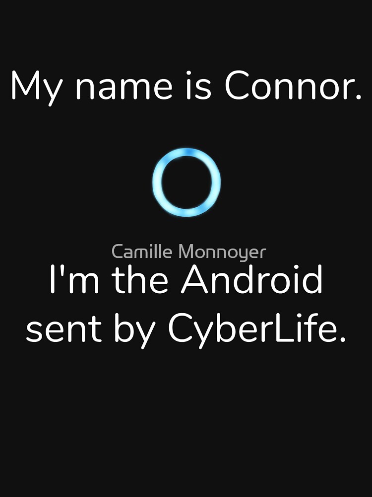 T-shirt « I'm the Android sent by Cyberlife - Connor's uniform », par ...