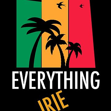 "Everything Irie Rasta Reggae Jamaica Good Vibes Only" Art Board Print ...