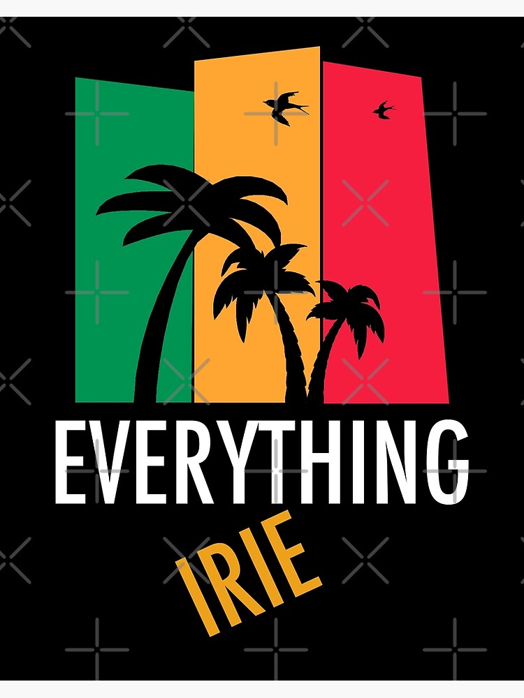 "Everything Irie Rasta Reggae Jamaica Good Vibes Only" Art Board Print ...