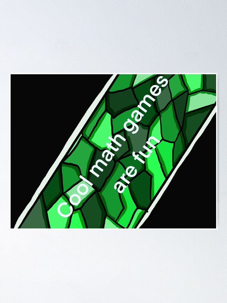 "cool math games are fun redbubble poster" Poster by SarinaGounden ...