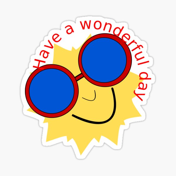 Have A Wonderful Day Stickers | Redbubble
