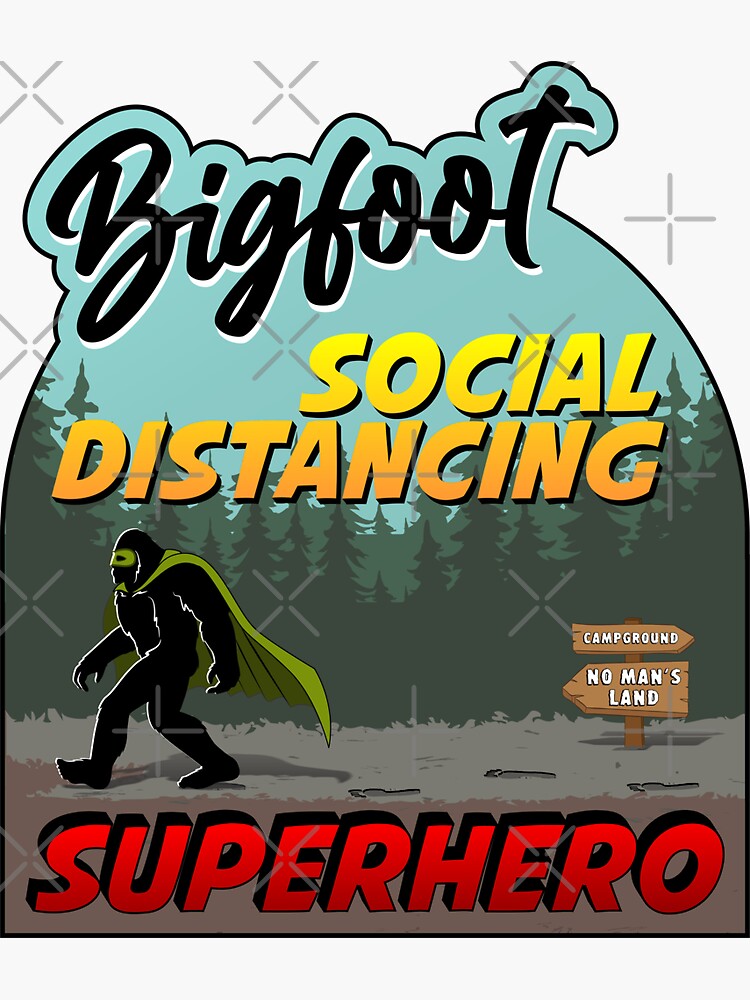"Bigfoot, Social Distancing Superhero" Sticker for Sale by amlong24 ...