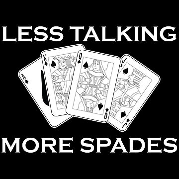 "Funny Less Talking More Spades Card Game print" Essential T-Shirt for ...