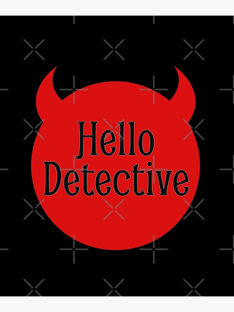 ""Hello Detective" Lucifer" Poster by pandasdesigns | Redbubble