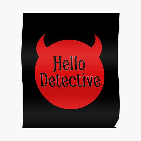 ""Hello Detective" Lucifer" Poster by pandasdesigns | Redbubble