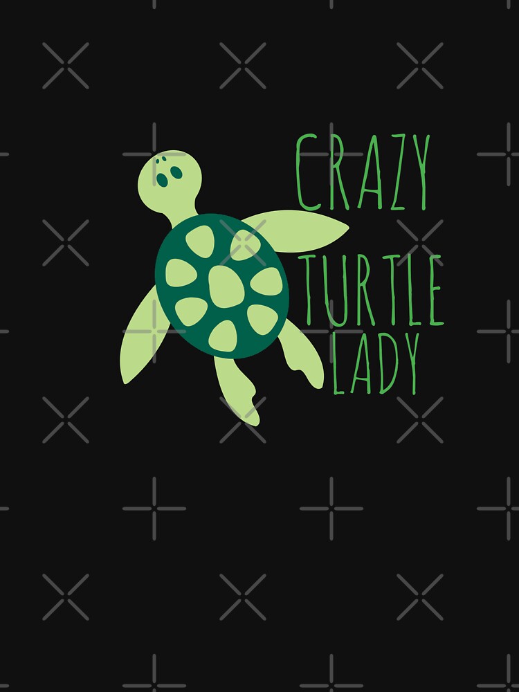 "Crazy Turtle Lady-gift for turtle,lovers funny turtle,gift for women or men idea" T-shirt by ...