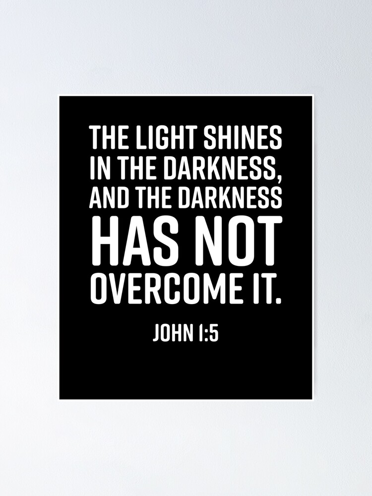 "The light shines in the darkness, John 1:5, Christian, Bible Verse ...