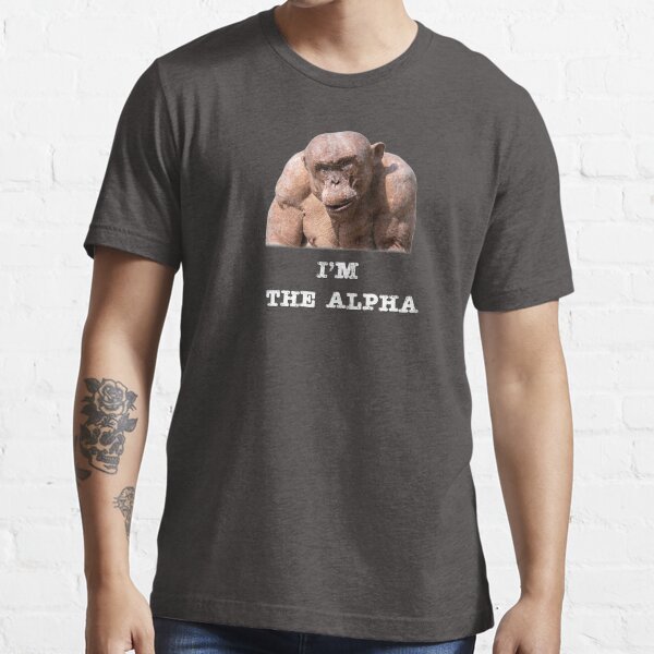 "Jambo The Hairless Chimp I'm The Alpha (White Text)" T-shirt for Sale ...