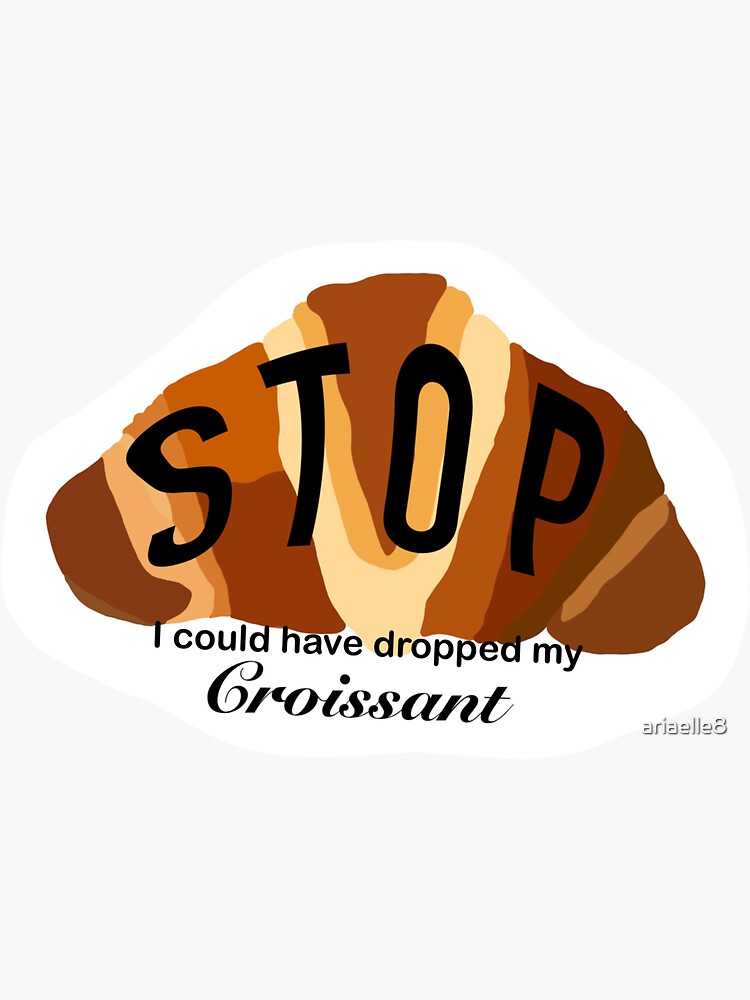 "Croissant Meme Design" Sticker for Sale by ariaelle8 | Redbubble
