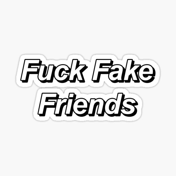 "No More Fake Friends" Sticker for Sale by chrismanubag | Redbubble