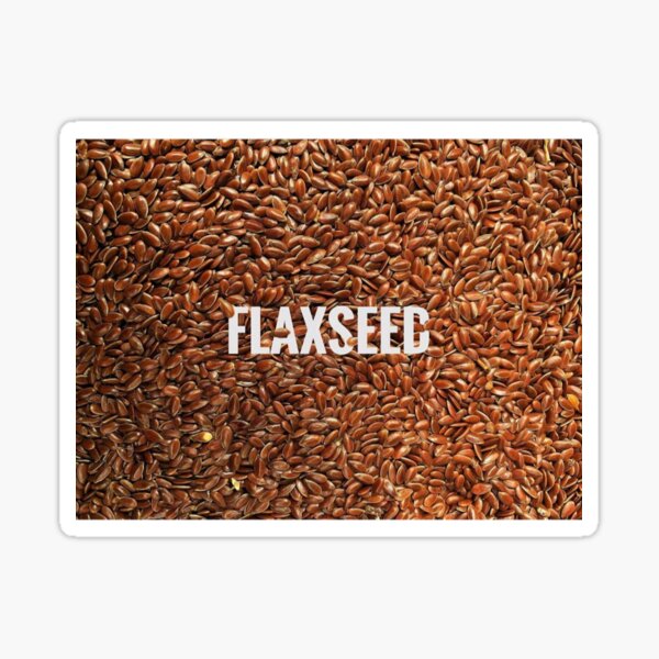 "Flaxseed - A super Powered seed with Multi benifits" Sticker by ...