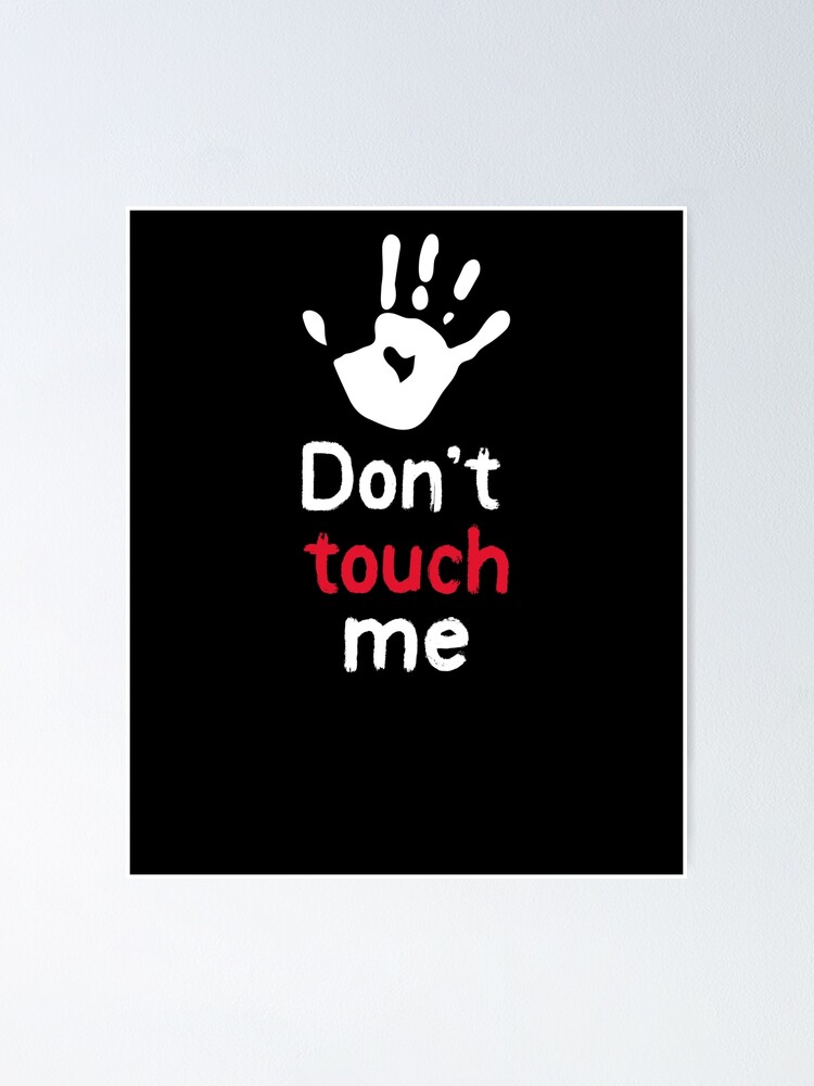 "Do not touch me" Poster for Sale by Kajoshino | Redbubble