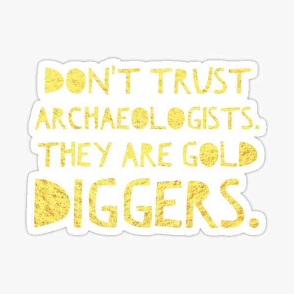 "Archeologist gold diggers design" Sticker by Rakos-Merch | Redbubble