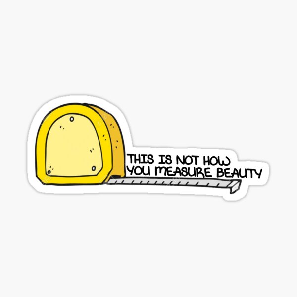 Pegatina «ASÍ NO ES COMO SE MIDE LA BELLEZA» de dmariaa | Redbubble