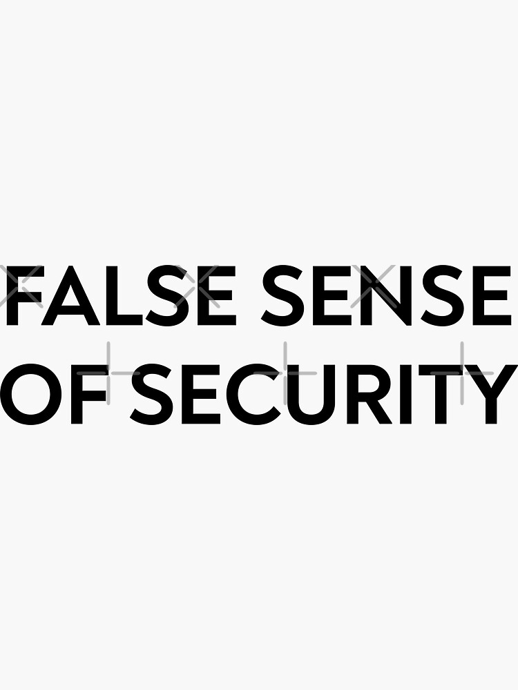 "False Sense of Security" Sticker for Sale by ThePicteesShop | Redbubble