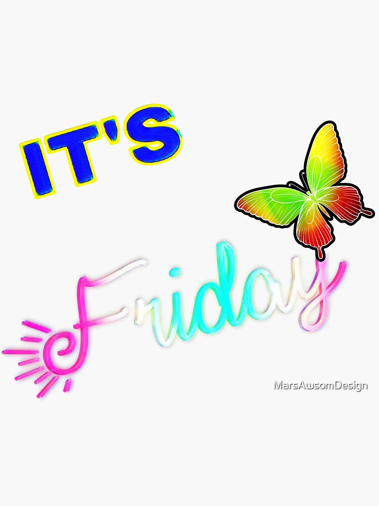 "Its Friday" Sticker for Sale by MarsAwsomDesign | Redbubble