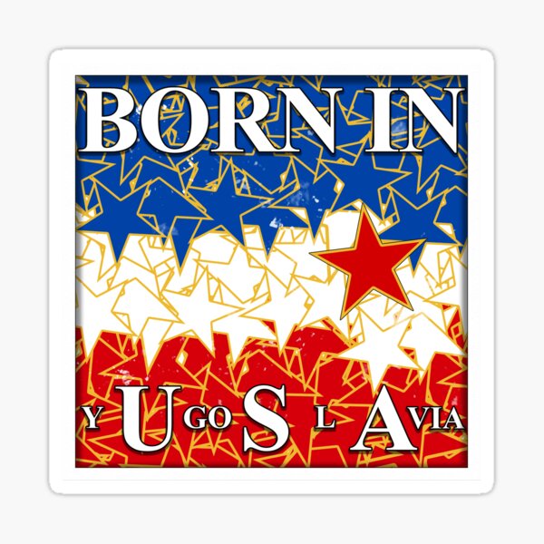 "Born in Yugoslavia stars pattern" Sticker for Sale by TinThor | Redbubble
