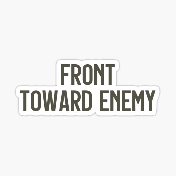 "Front Toward Enemy #2" Sticker by SalahBlt | Redbubble