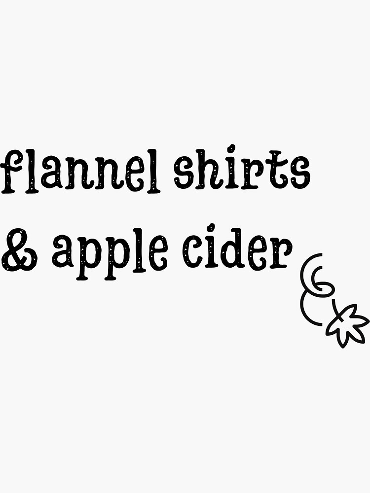 " Flannel shirts & apple cider days. Happy Fall." Sticker for Sale by ...