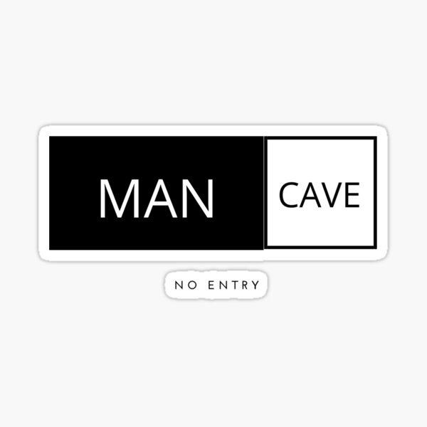 "Man Cave. No entry." Sticker for Sale by EwaWienckiewicz | Redbubble