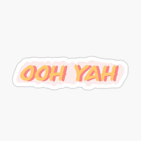 "Ooh Yah Quote" Sticker for Sale by corbee | Redbubble