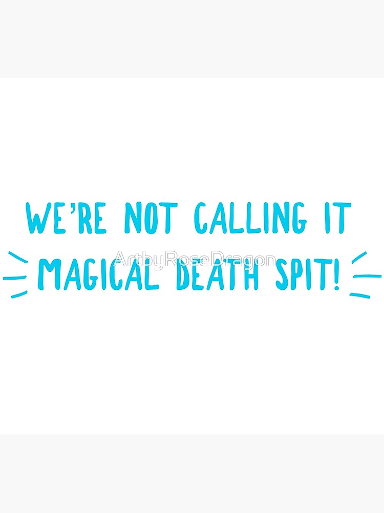 "Glory - Magical Death Spit" Poster for Sale by ArtbyRoseDragon | Redbubble