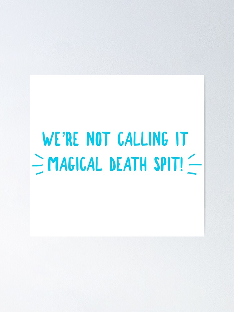 "Glory - Magical Death Spit" Poster for Sale by ArtbyRoseDragon | Redbubble