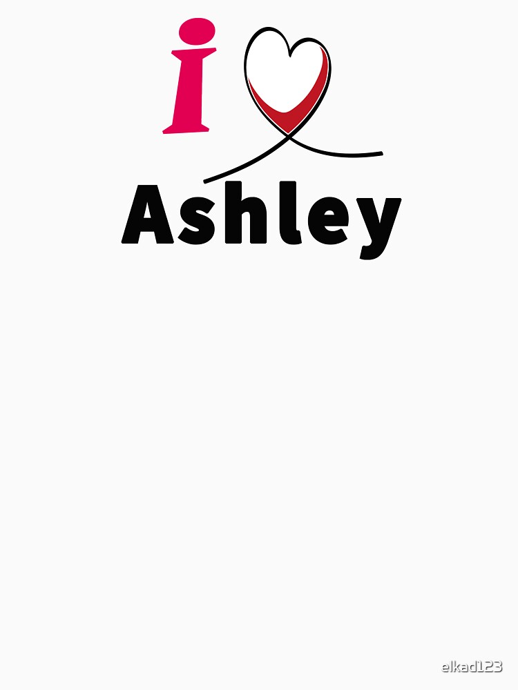"i love Ashley-happy birthday t-shirt" T-shirt by elkad123 | Redbubble