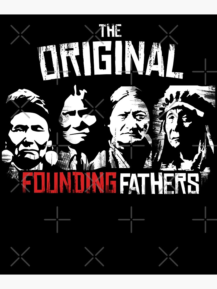 "The Original Founding Fathers Classic Native American Indian ...