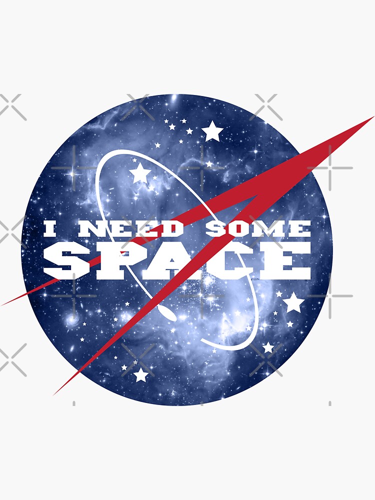 "I Need Some Space" Sticker for Sale by fimbisdesigns | Redbubble