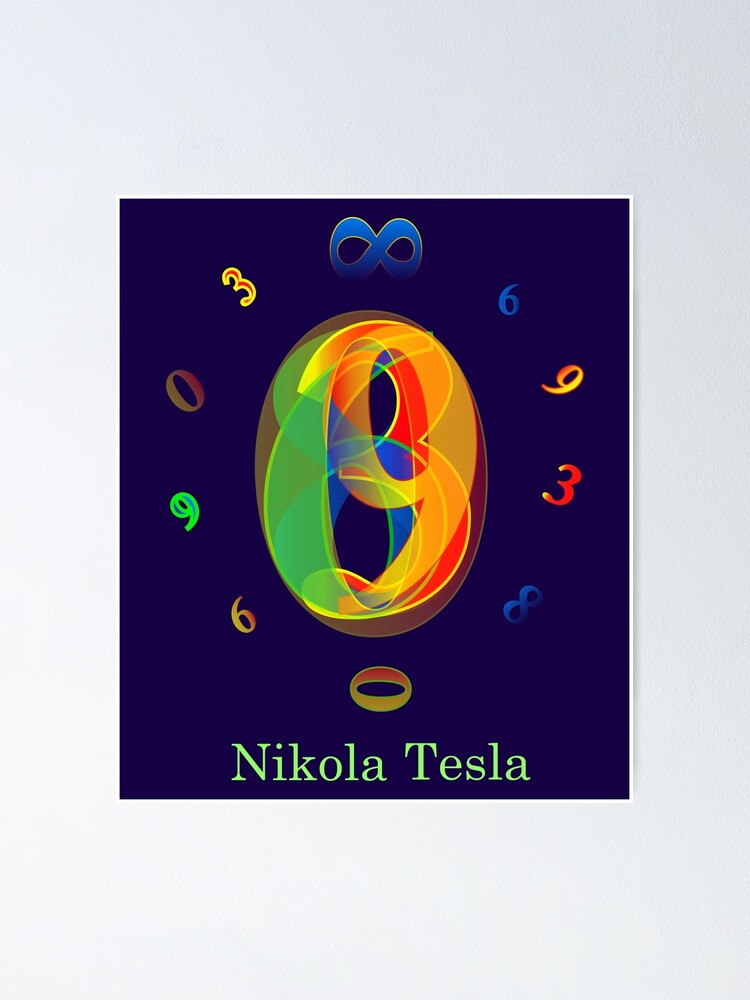 "Nicola Tesla 3,6 & 9" Poster by LindaLamme | Redbubble