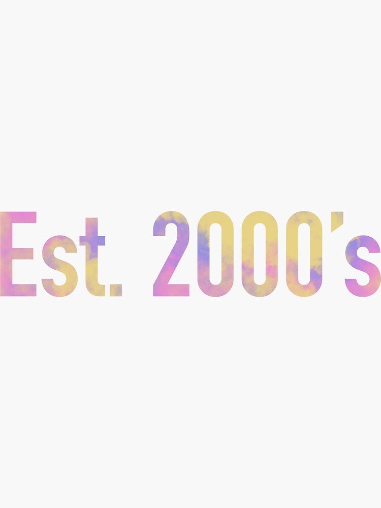 "Established 2000’s" Sticker for Sale by AvaRaye09 | Redbubble
